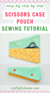 Easy Sewing Scissors Pouch Tutorial | Crafty For Home