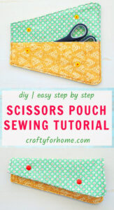 Easy Sewing Scissors Pouch Tutorial | Crafty For Home