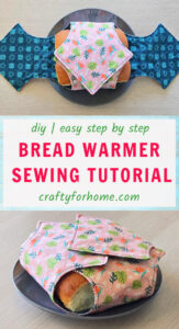 Fabric Bread Warmer Tutorial | Crafty For Home